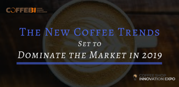 The New Coffee Trends Set to Dominate the Market in 2019 – CoffeeBI ...